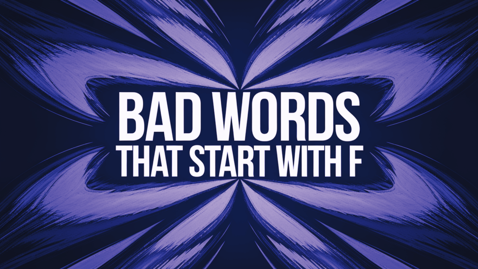 93 Bad Words that Start with F - Richmond Mom